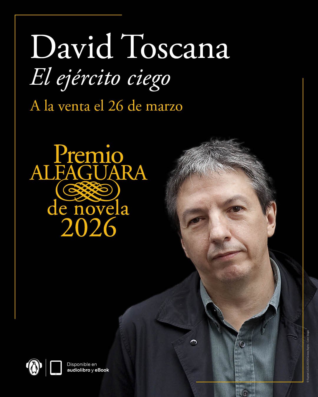 David Toscana, Premio Alfaguara de novela 2026 por El ejército ciego ...